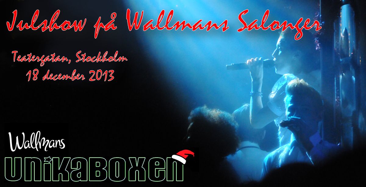 UNIKABOXEN upplever Wallmans Julshow 2013